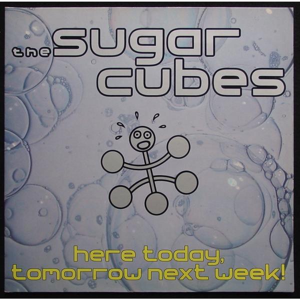 Here Today, Tomorrow Next Week! : The Sugarcubes | Álbum | MuzPlay